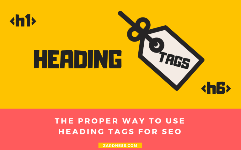 The Proper Way To Use Heading Tags For SEO - Zardness